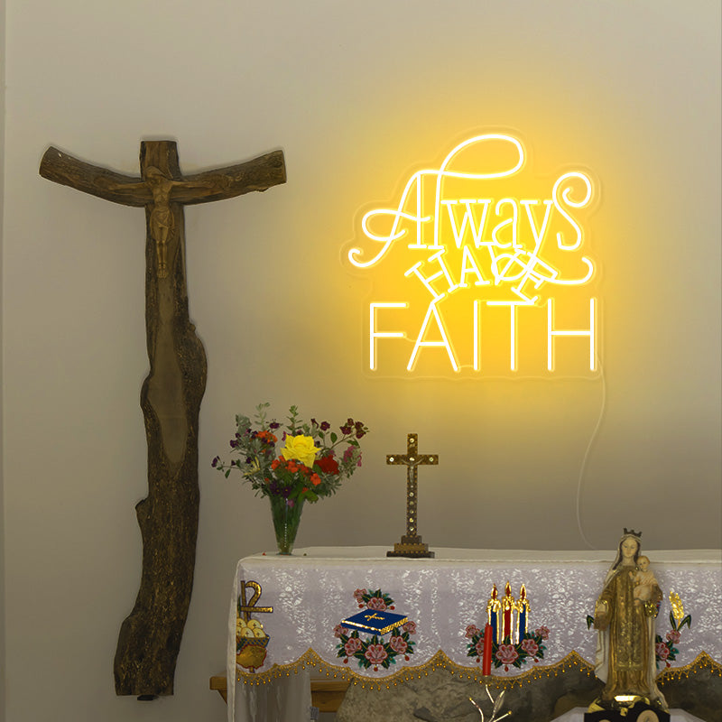 Always Have Faith Neon Light | Best Creative Neon Sign Gifts For Family