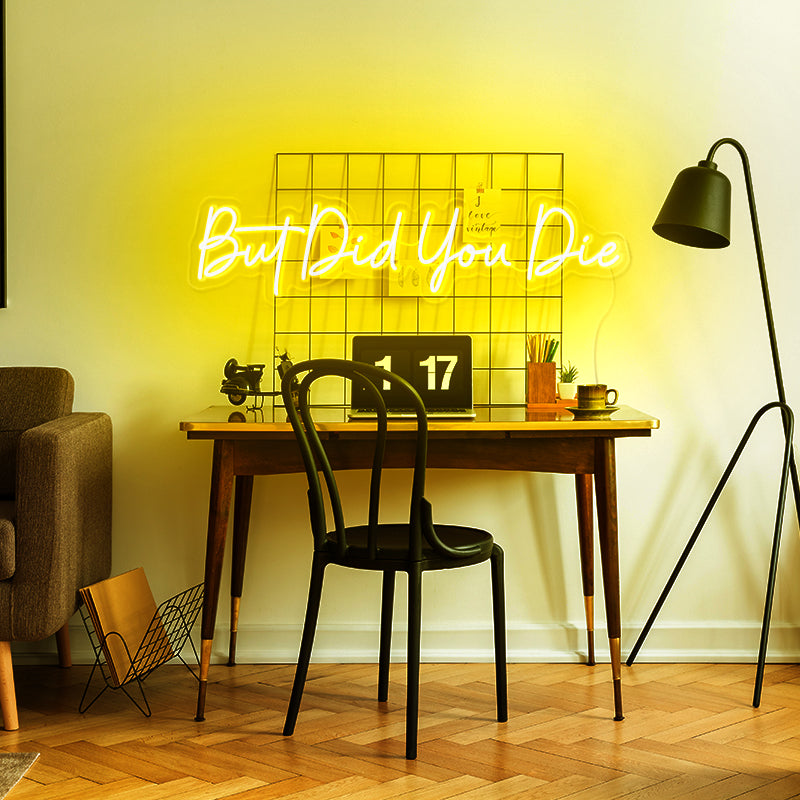 But Did You Die Neon Sign | Neon Party
